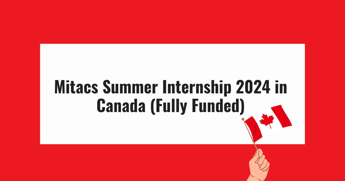 Mitacs Summer Internship 2024 in Canada (Fully Funded)