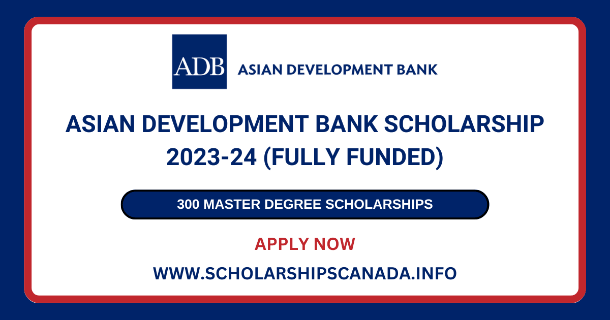 Asian Development Bank Scholarship 2023-24 (Fully Funded)