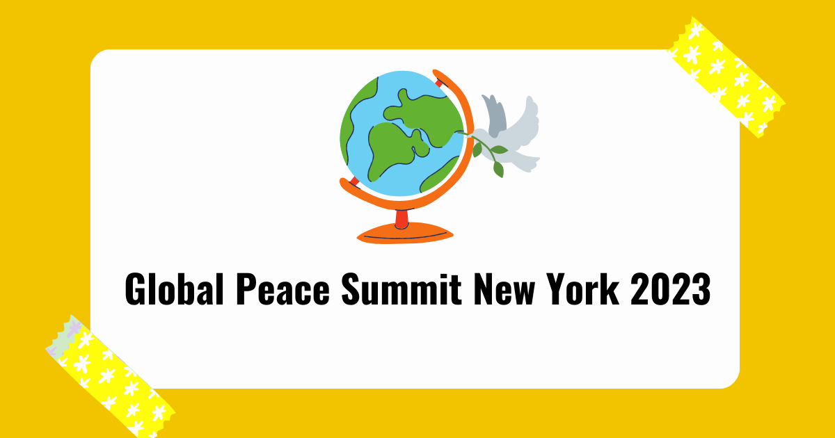 Global Peace Summit 2023 in New York (Fully Funded)