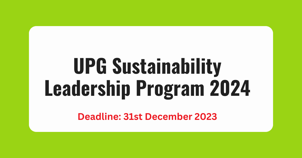 UPG Sustainability Leadership Program 2024 (Fully Funded)