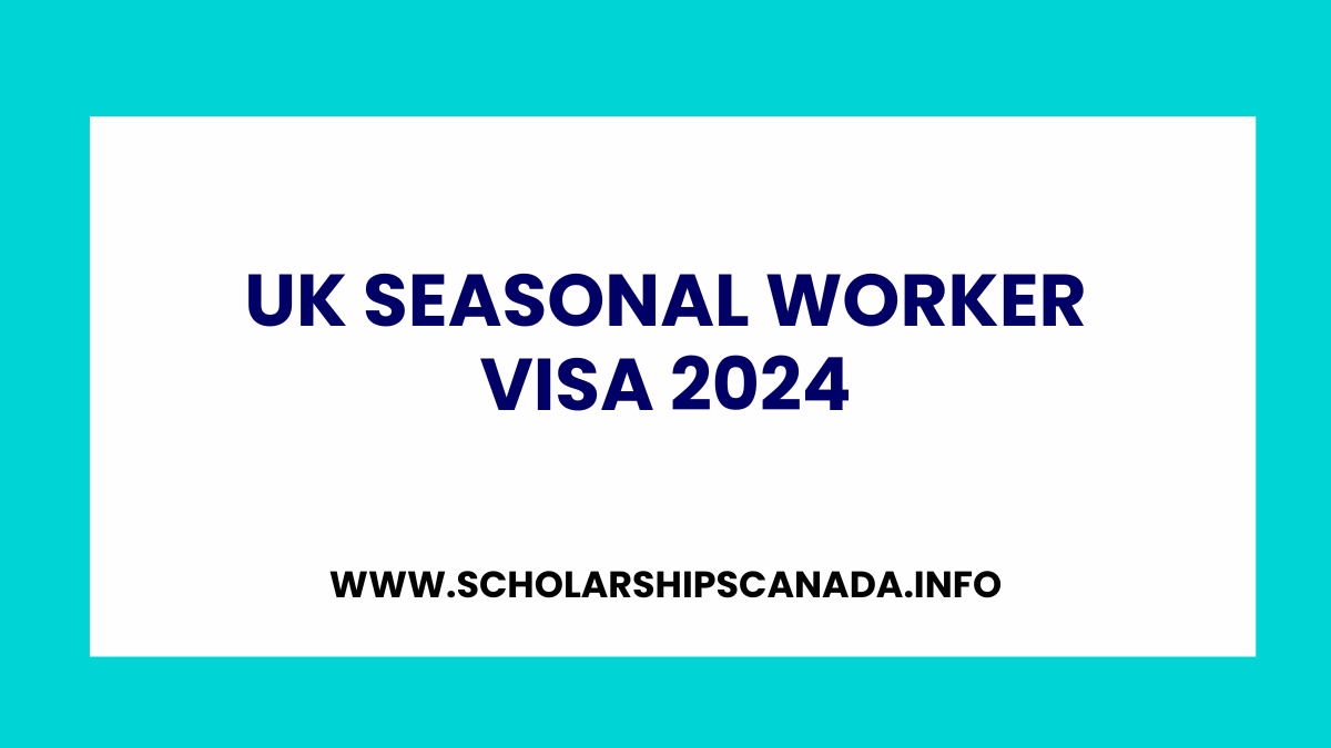 UK Seasonal Worker Visa 2024